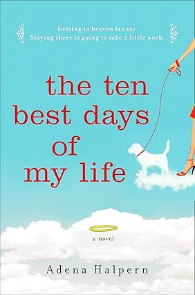 The Ten Best Days of My Life : Halpern, Adena: Amazon.ca: Books