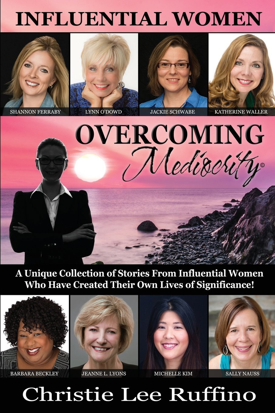 Overcoming Mediocrity: Influential Women: Ruffino, Christie Lee ...