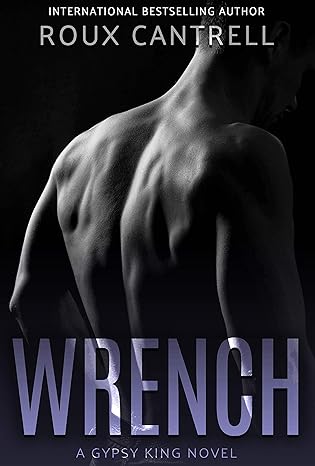 Amazon.com: Wrench (Gypsy Kings Book 7) eBook : Cantrell, Roux : Books