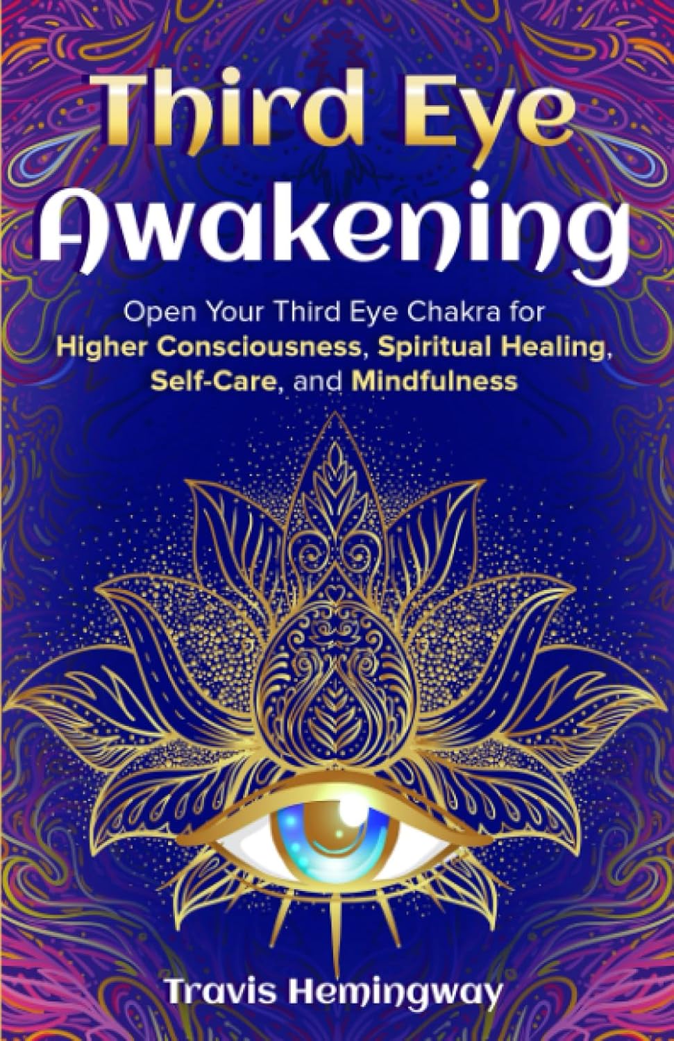 Third Eye Awakening: Open Your Third Eye Chakra for Higher ...