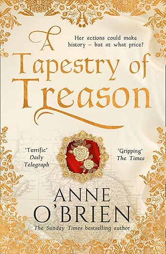 A Tapestry of Treason: A gripping escapist historical drama from a ...