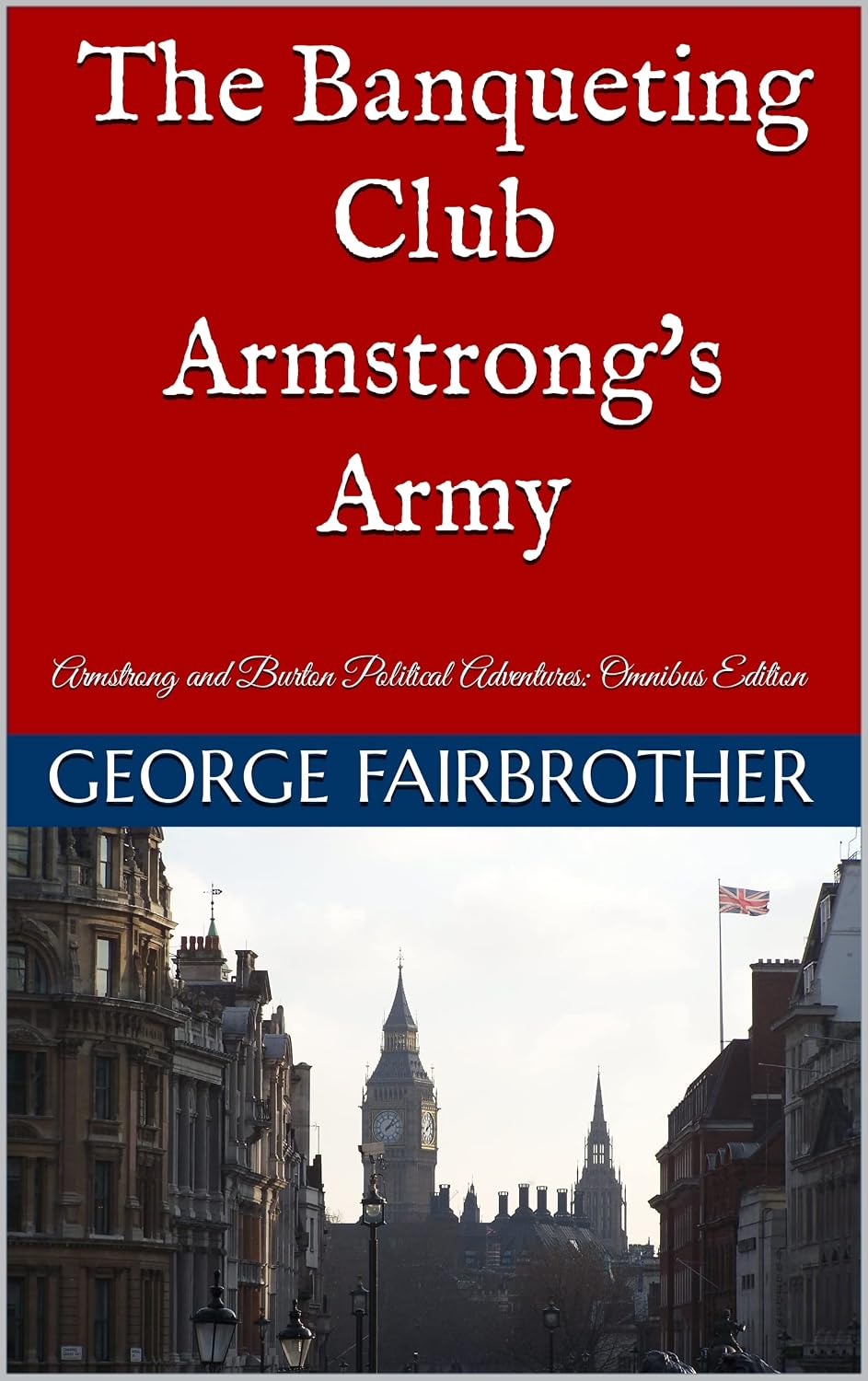 The Banqueting Club - Armstrong's Army: Armstrong and Burton Political ...