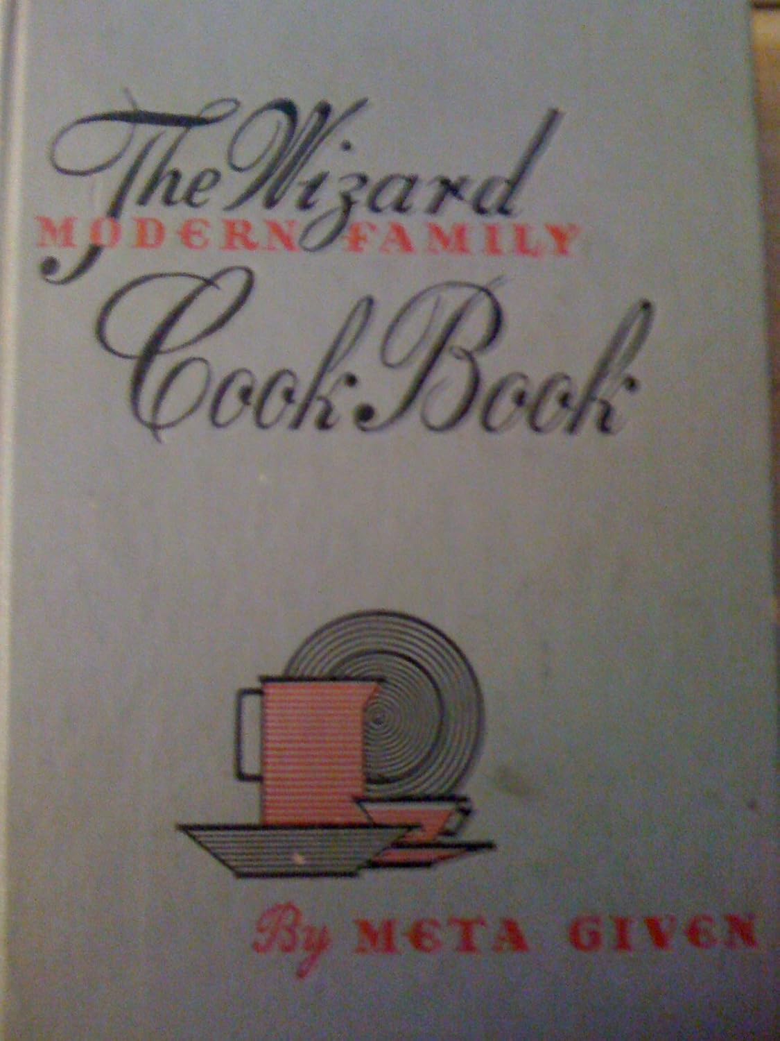 The Wizard Modern Family Cookbook: Meta Given: Amazon.com: Books