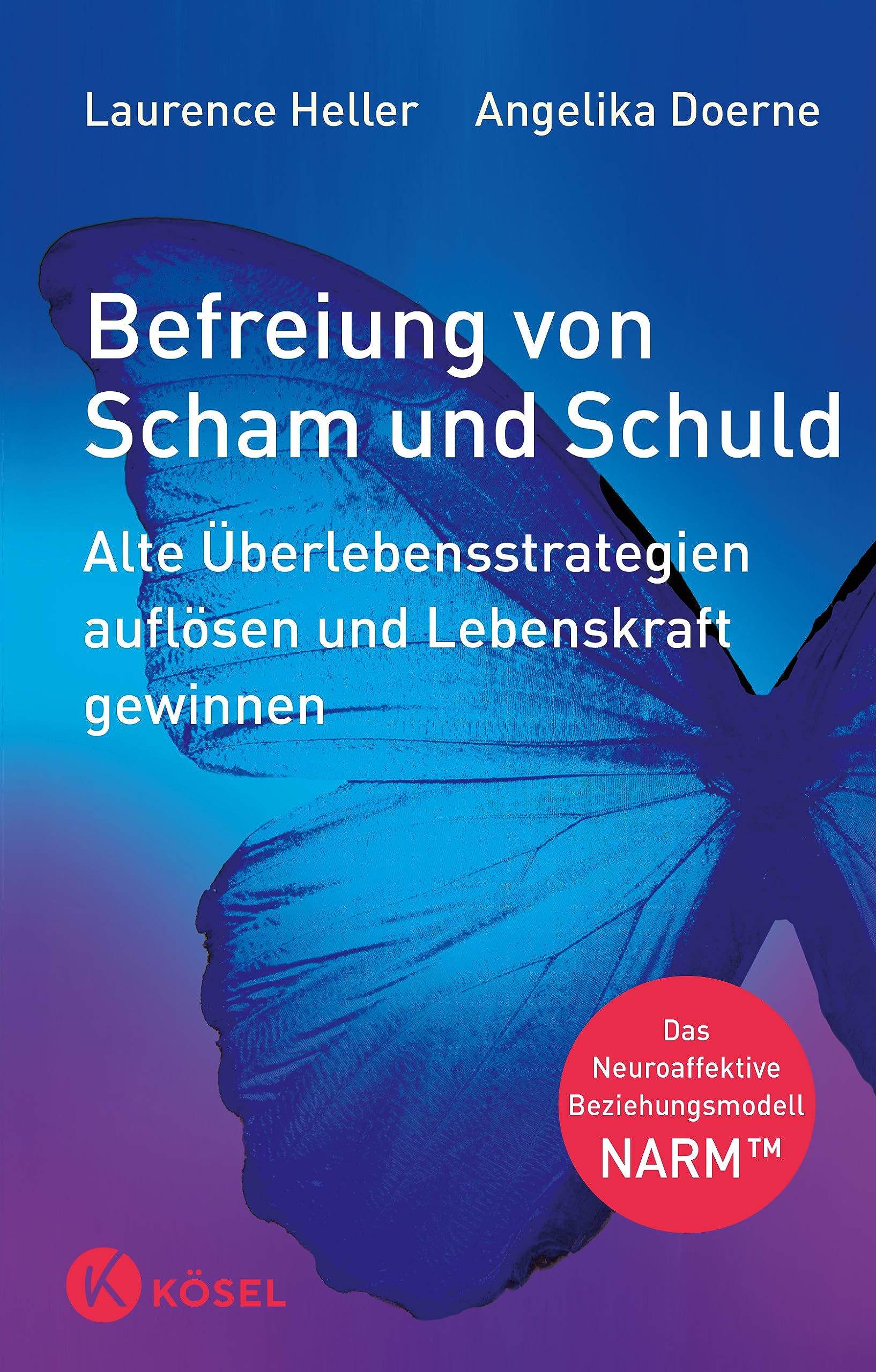Befreiung von Scham und Schuld: Alte Überlebensstrategien auflösen und ...