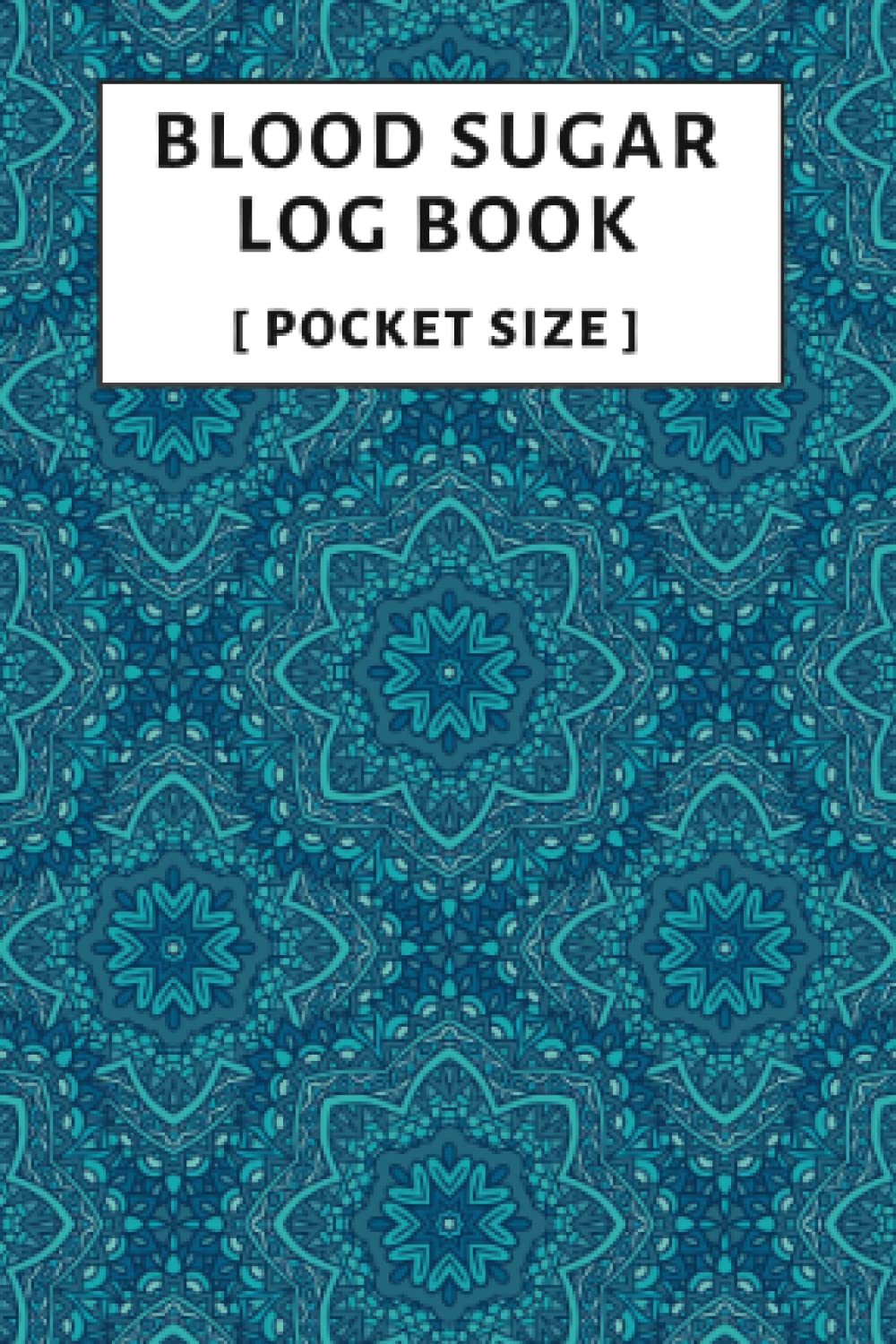 Mini Blood Sugar Log Book: Pocket Size 4x6 Inch Diabetic Log Book for ...