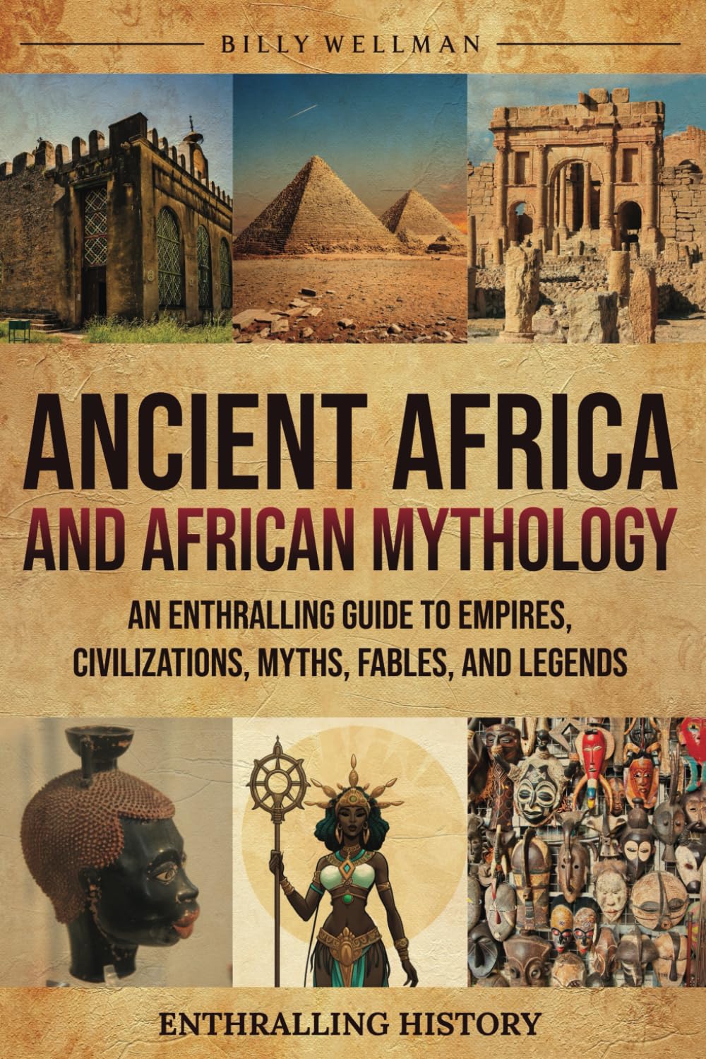Ancient Africa and African Mythology: An Enthralling Guide to Empires ...