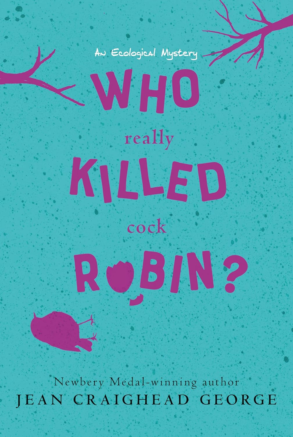 Who Really Killed Cock Robin? (Rise and Shine): George, Jean Craighead ...