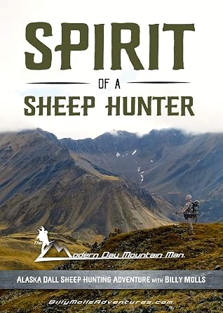 Amazon.com: Spirit Of A Sheep Hunter, Alaska Dall Sheep Hunting ...