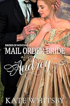 Mail Order Bride Audrey : Historical Western Cowboy Romance (Brides Of ...