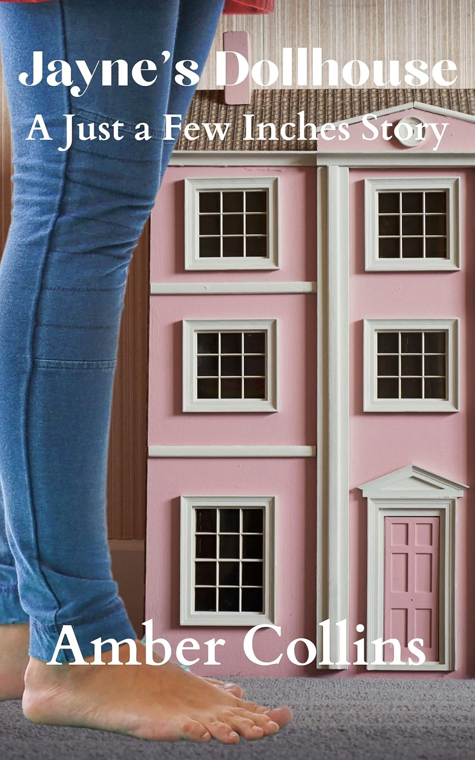Jayne's Dollhouse: A Just a Few Inches Story (The Just a Few Inches ...