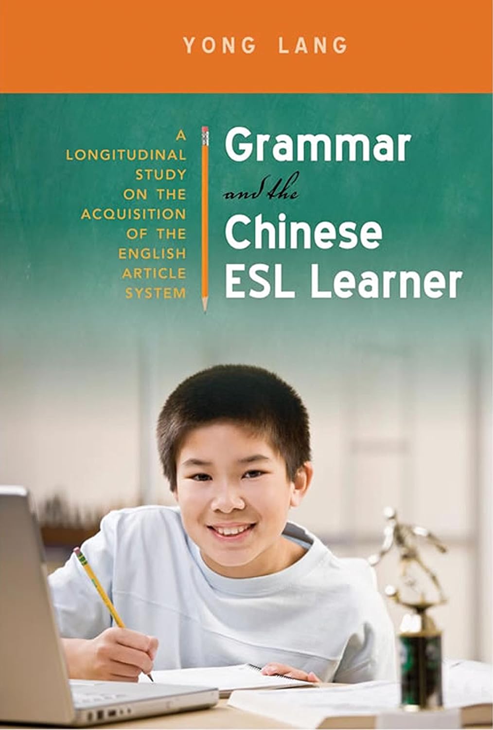 Grammar and the Chinese ESL Learner: A Longitudinal Study on the ...