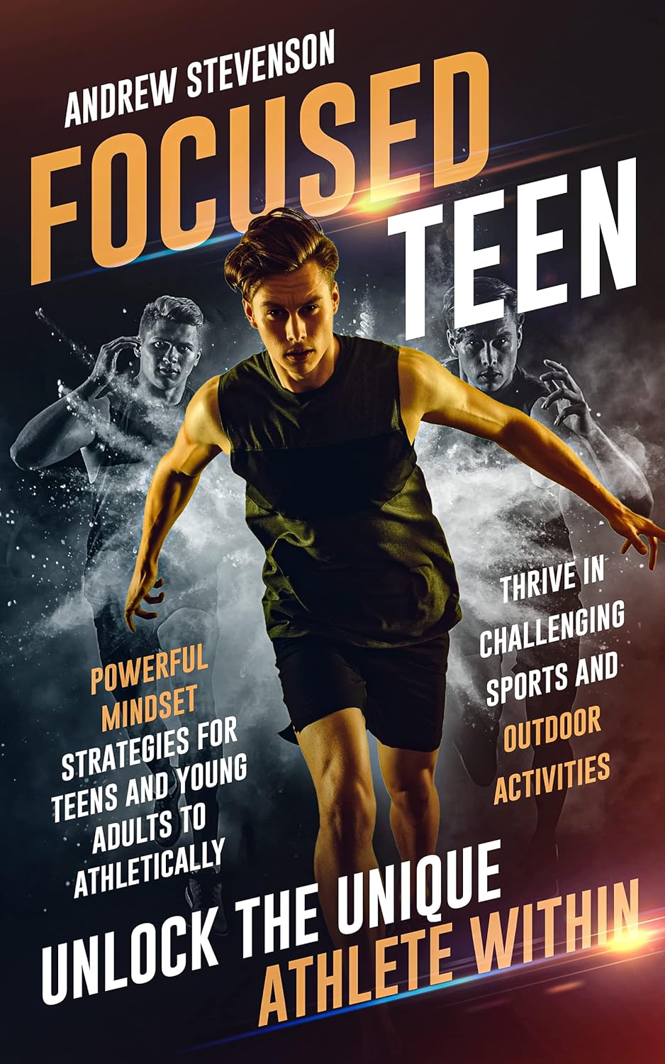 Amazon.com: Focused Teen: Unlock The Unique Athlete Within: Powerful ...
