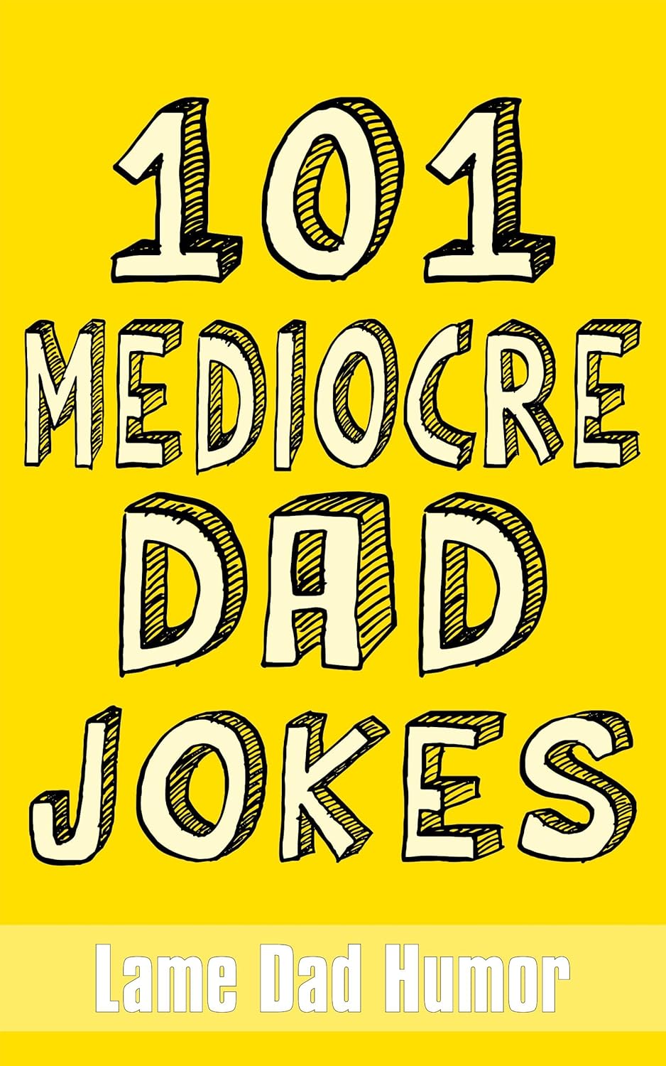 Amazon.com: 101 Mediocre Dad Jokes eBook : Freddo, Glen: Kindle Store