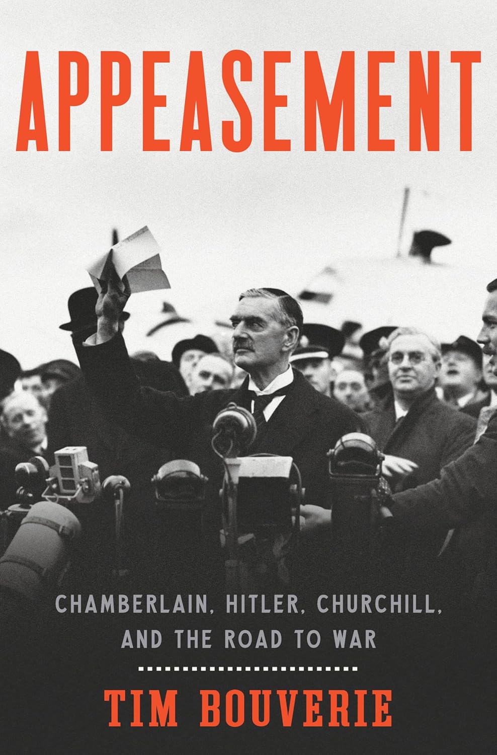 Appeasement: Chamberlain, Hitler, Churchill, and the Road to War ...