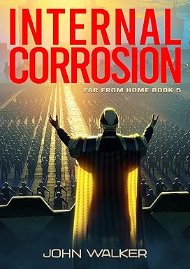 Amazon.com: Internal Corrosion (Far From Home Book 5) eBook : Walker, John: Kindle Store