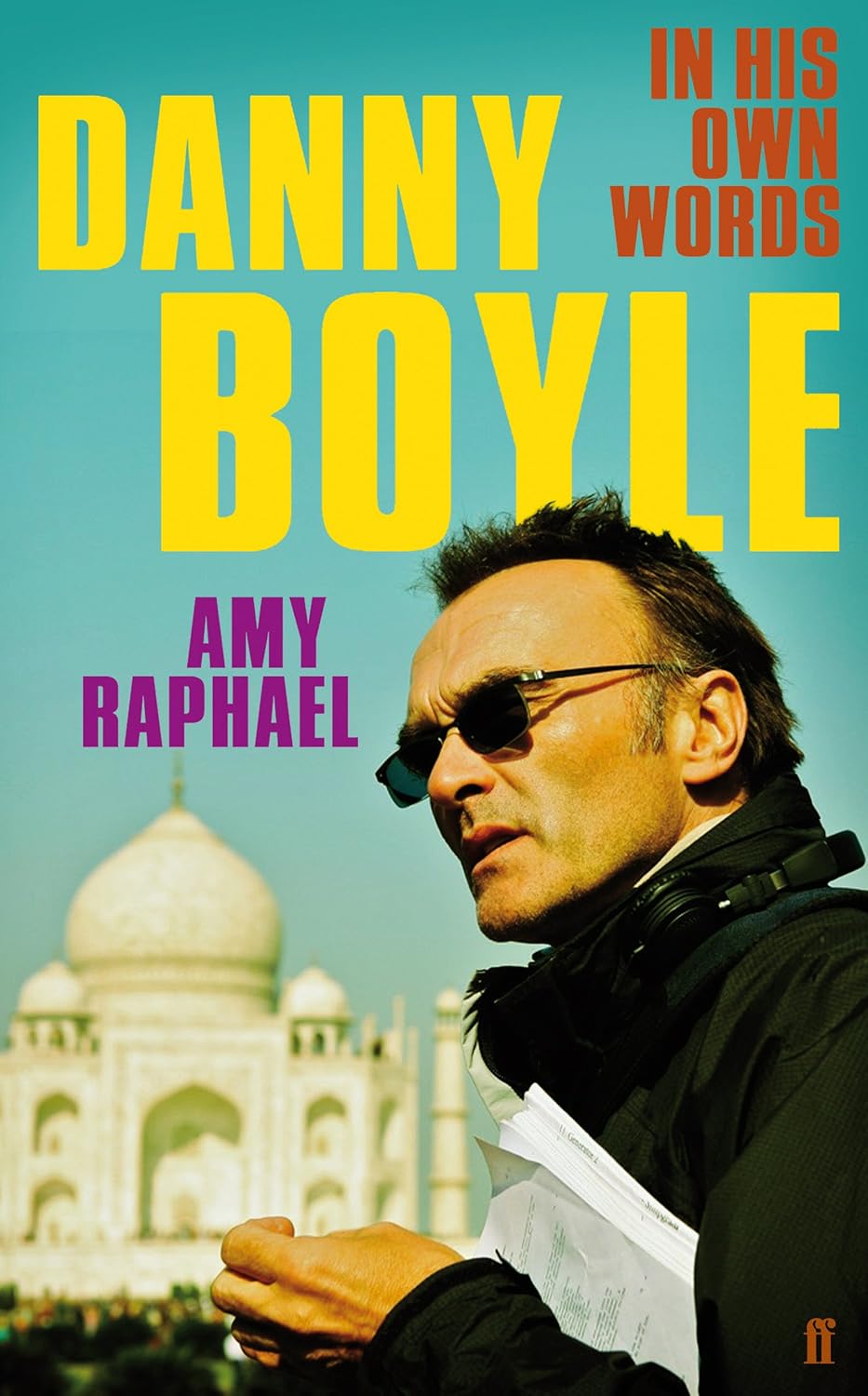Danny Boyle: Authorised Edition eBook : Raphael, Amy: Amazon.co.uk: Books