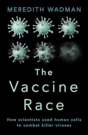 The Vaccine Race: How Scientists Used... by Wadman, Meredith