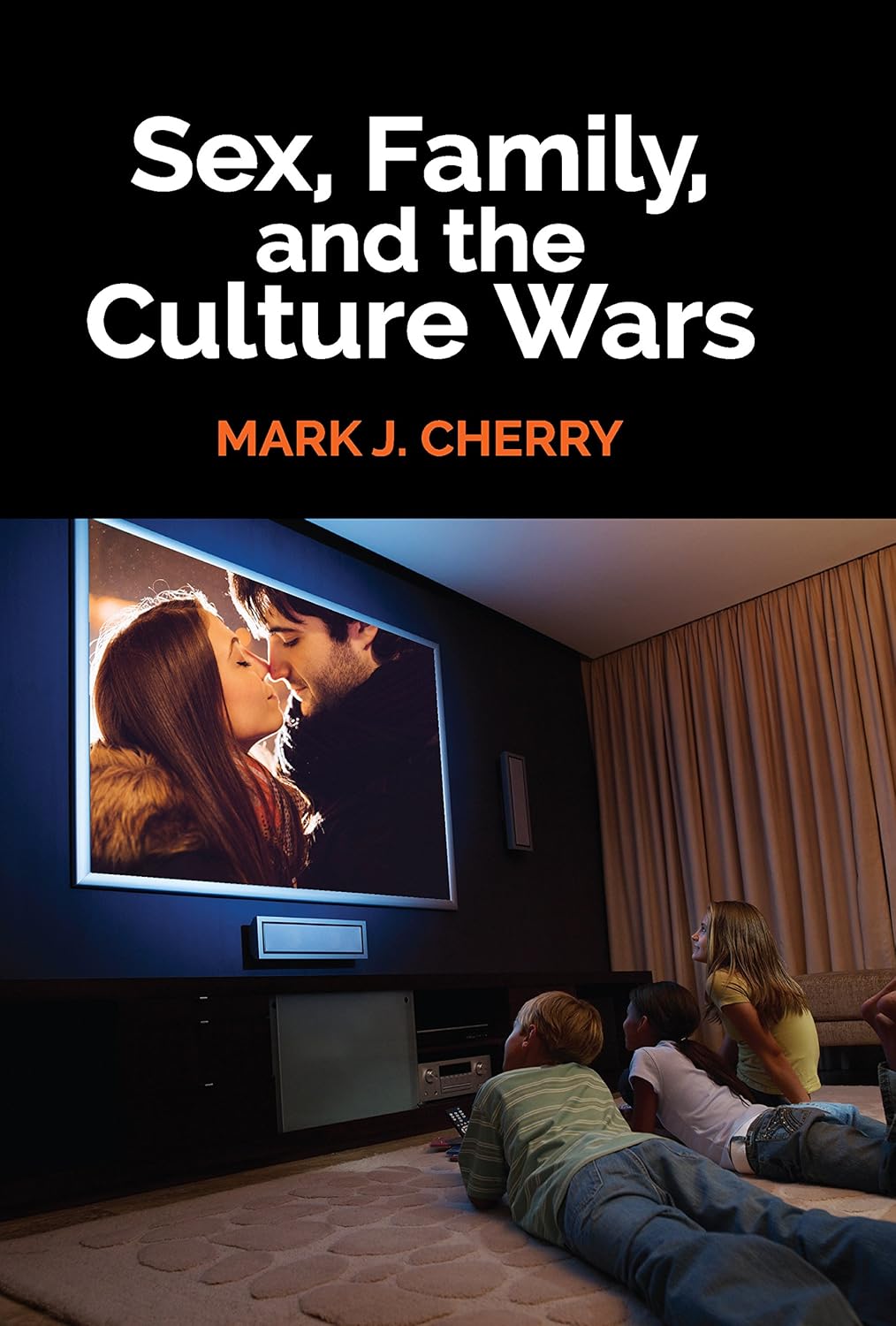 Sex, Family, and the Culture Wars - Kindle edition by Cherry, Mark J ...