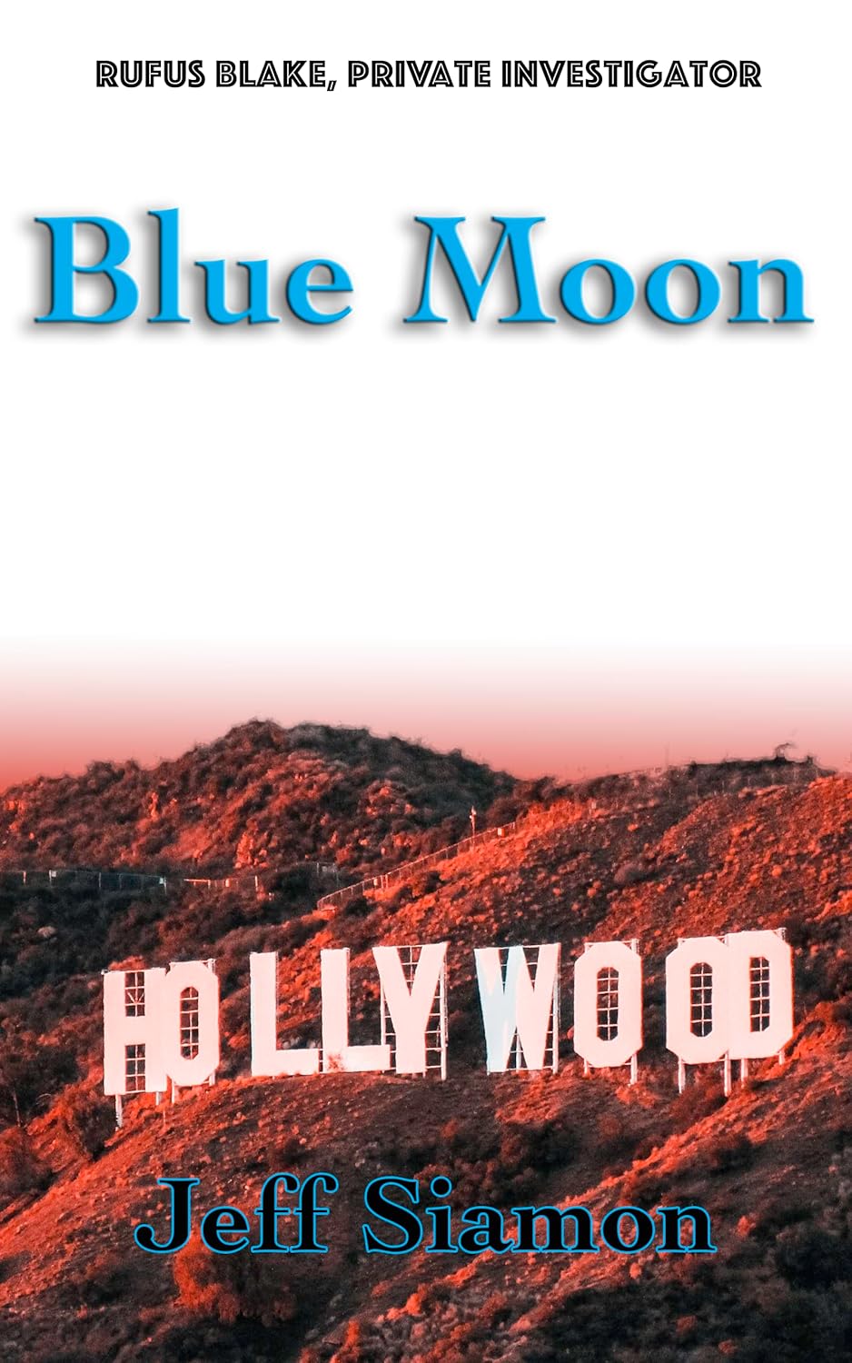 Blue Moon: Rufus Blake Private Investigator - Kindle edition by Siamon ...