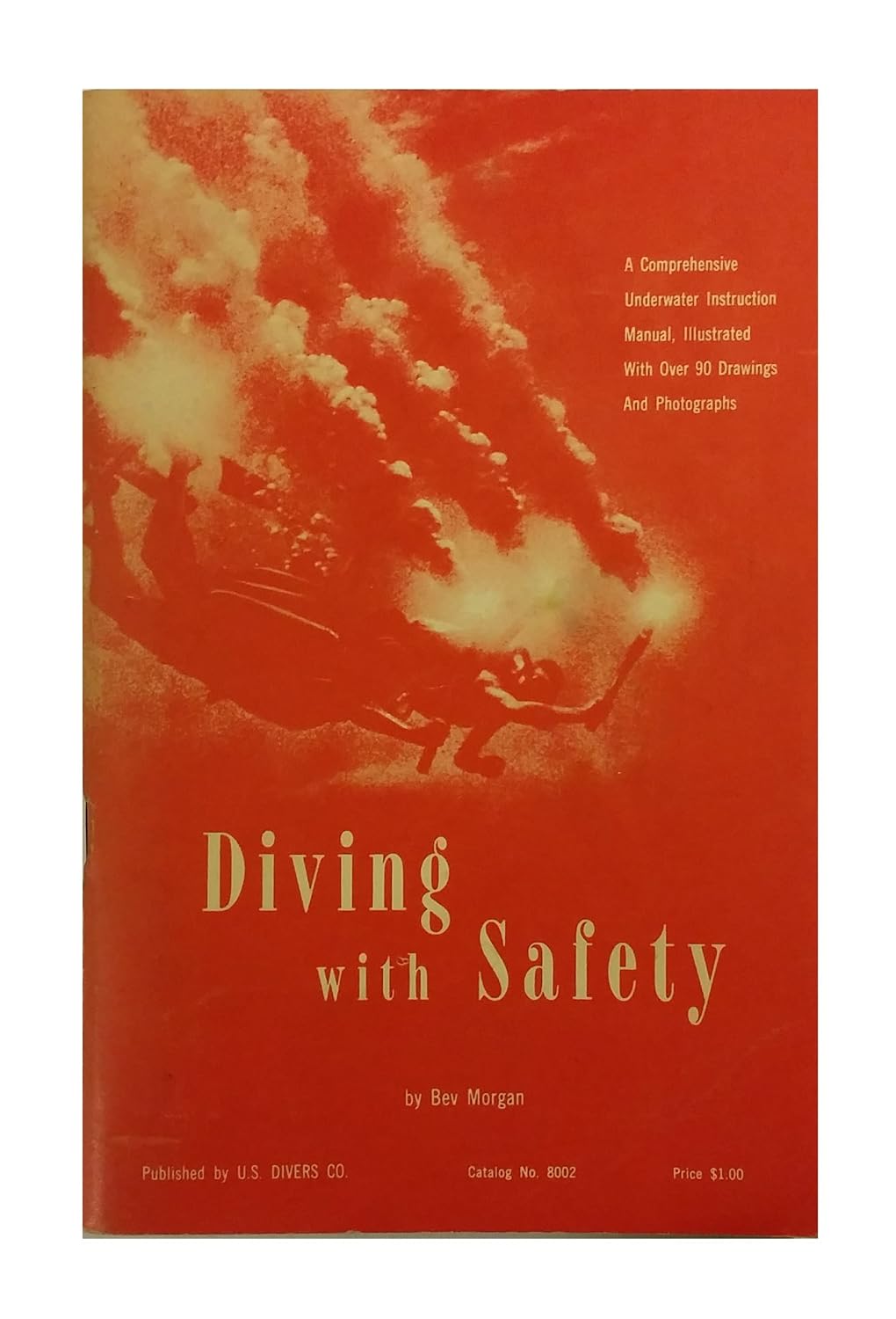 Diving with safety: A comprehensive instruction manual: Morgan, Bev B ...