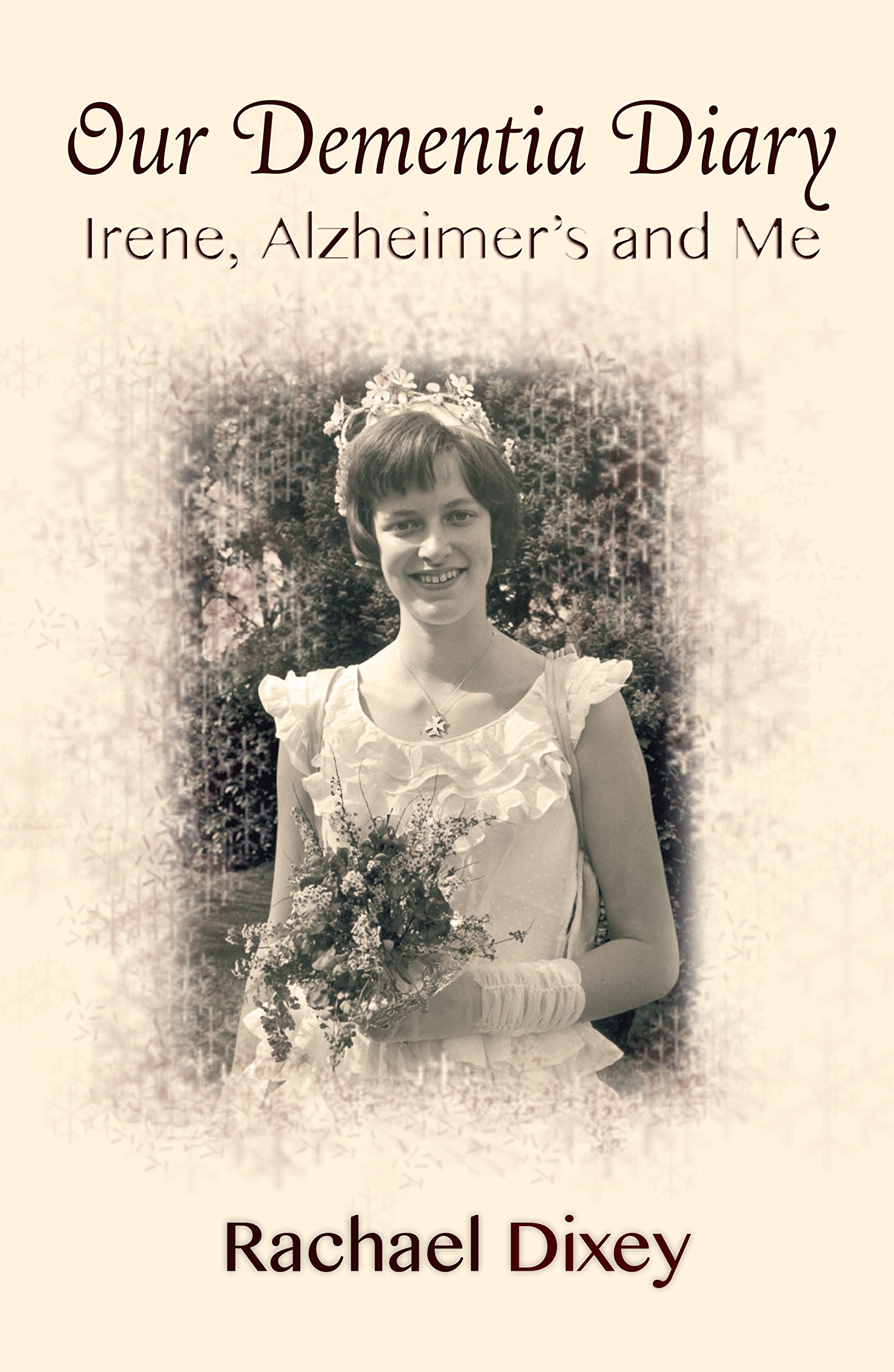 Our Dementia Diary: Irene, Alzheimer's and Me: Amazon.co.uk: Rachael ...
