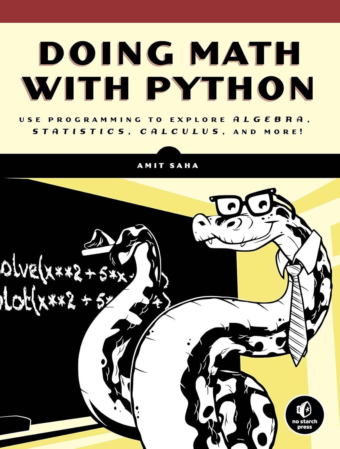 Amazon.com: Doing Math with Python: Use Programming to Explore Algebra ...