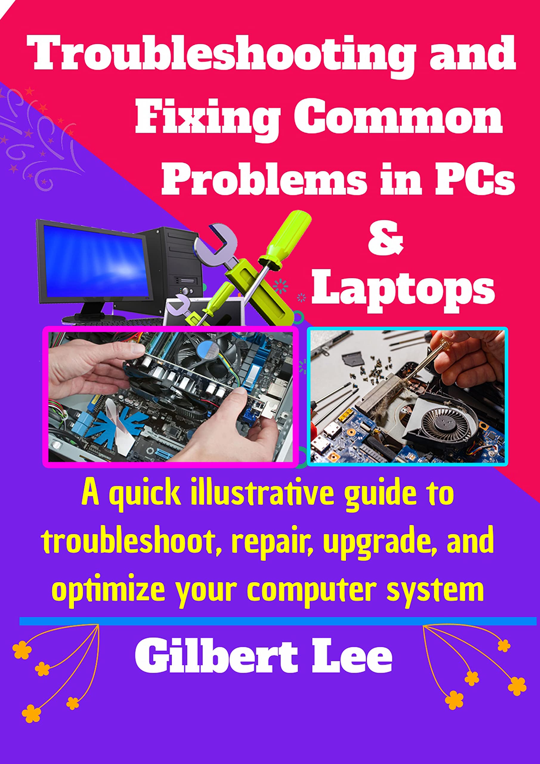 Buy Troubleshooting And Fixing Common Problems In Pcs And Laptops A Quick Illustrative Guide To