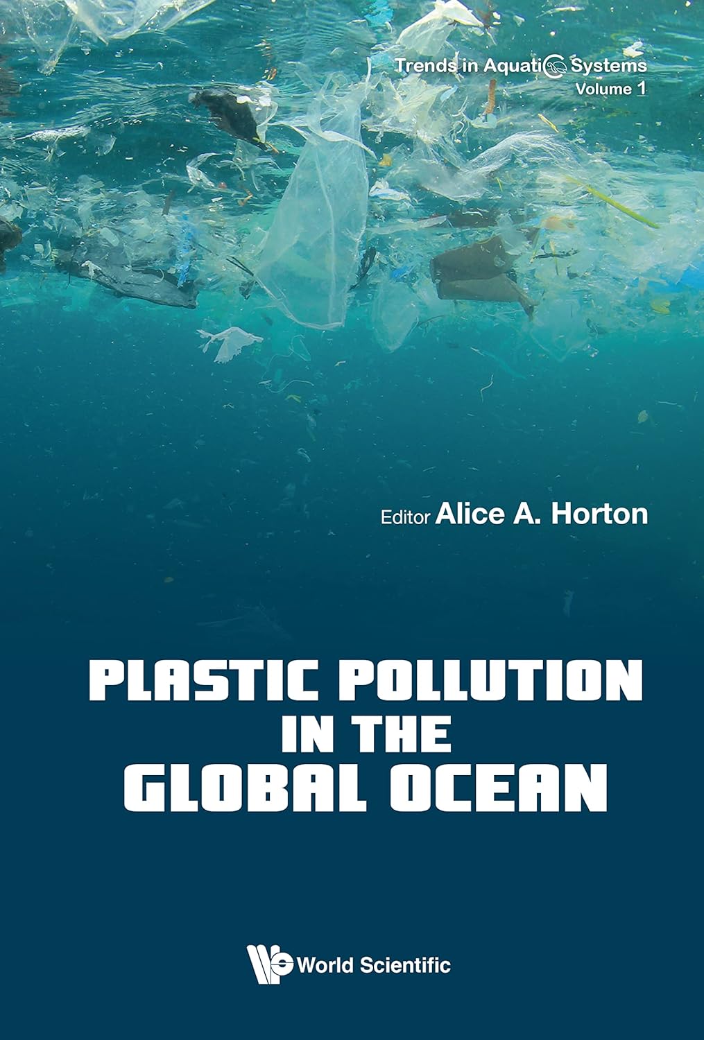 Plastic Pollution in the Global Ocean (Trends in Aquatic Systems Book 1 ...
