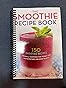 The Smoothie Recipe Book: 150 Smoothie Recipes Including Smoothies for ...
