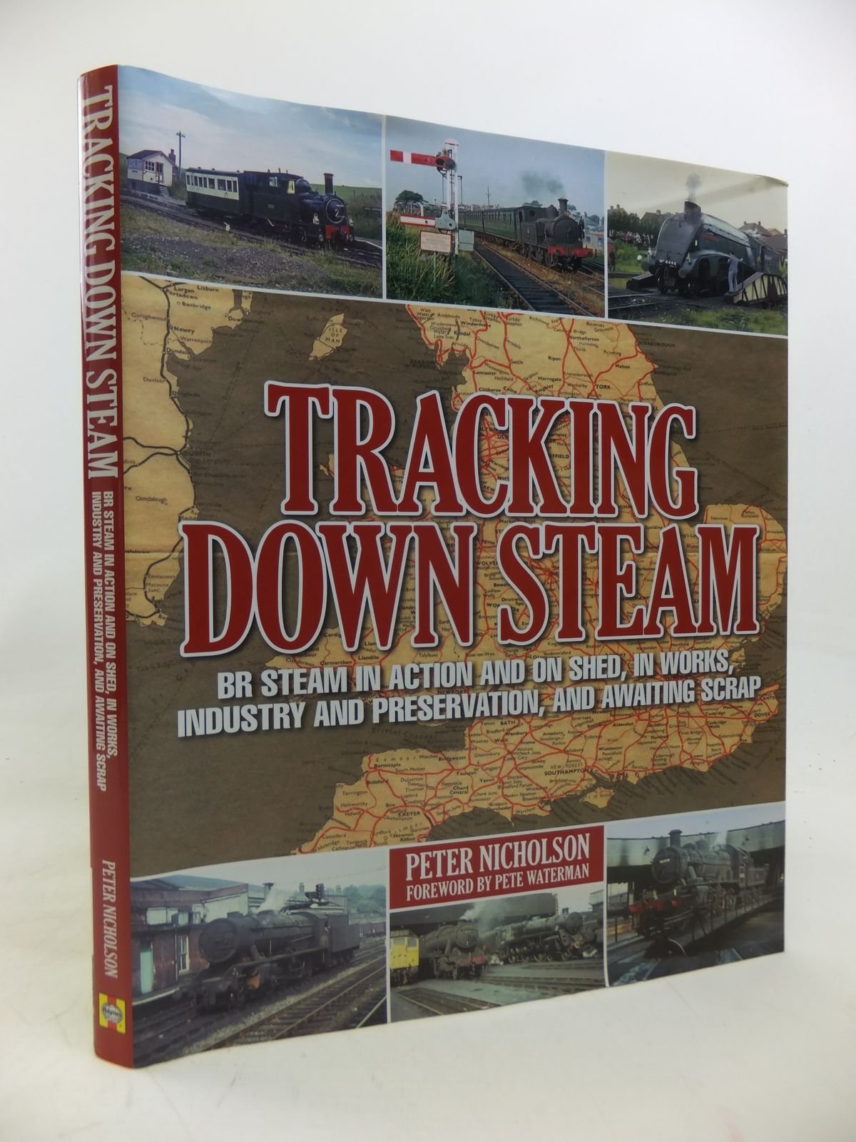 Tracking Down Steam: BR Steam in Action and on Shed, in Works, Industry ...