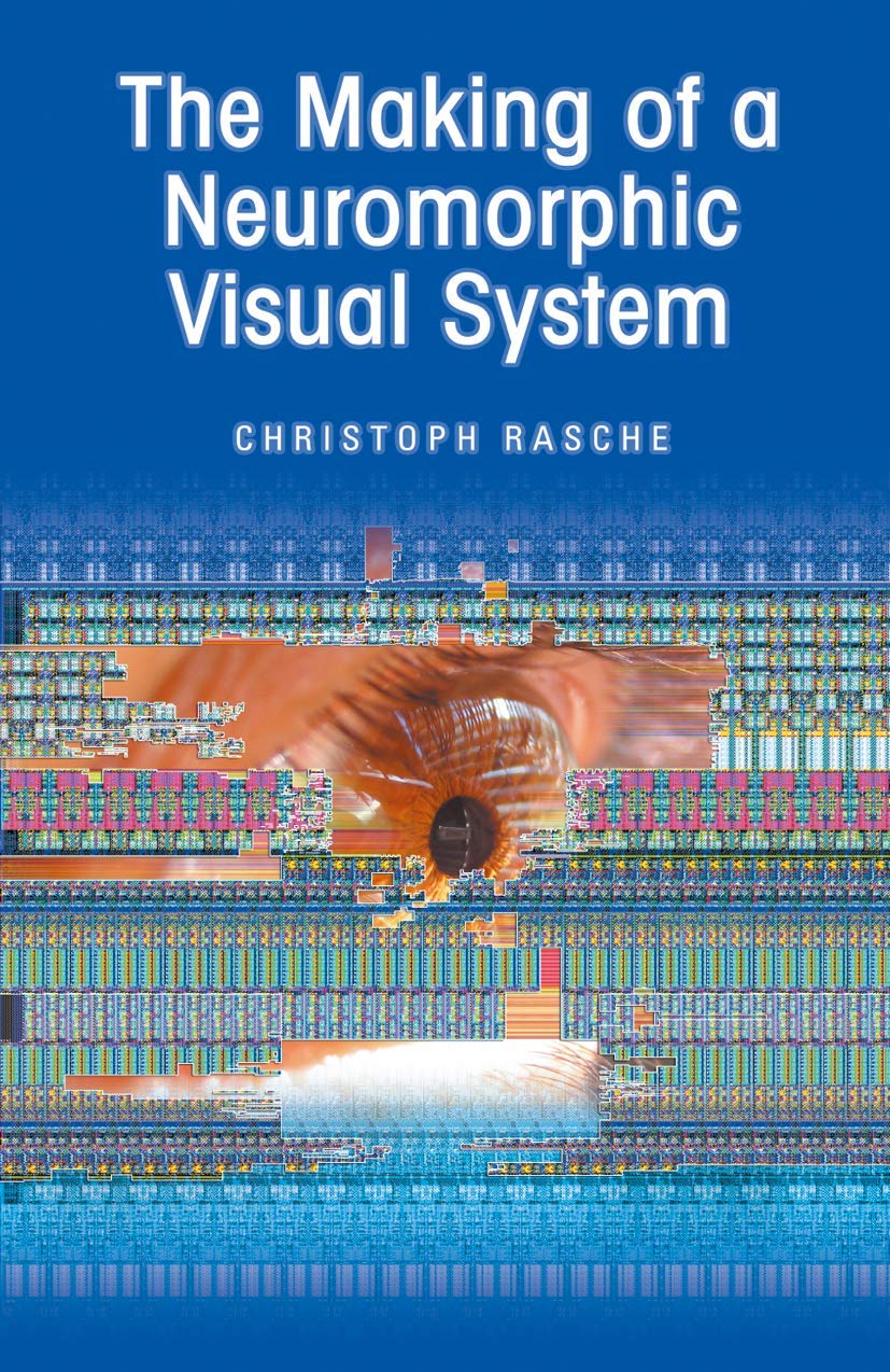 The Making of a Neuromorphic Visual System: 9780387234687: Medicine ...