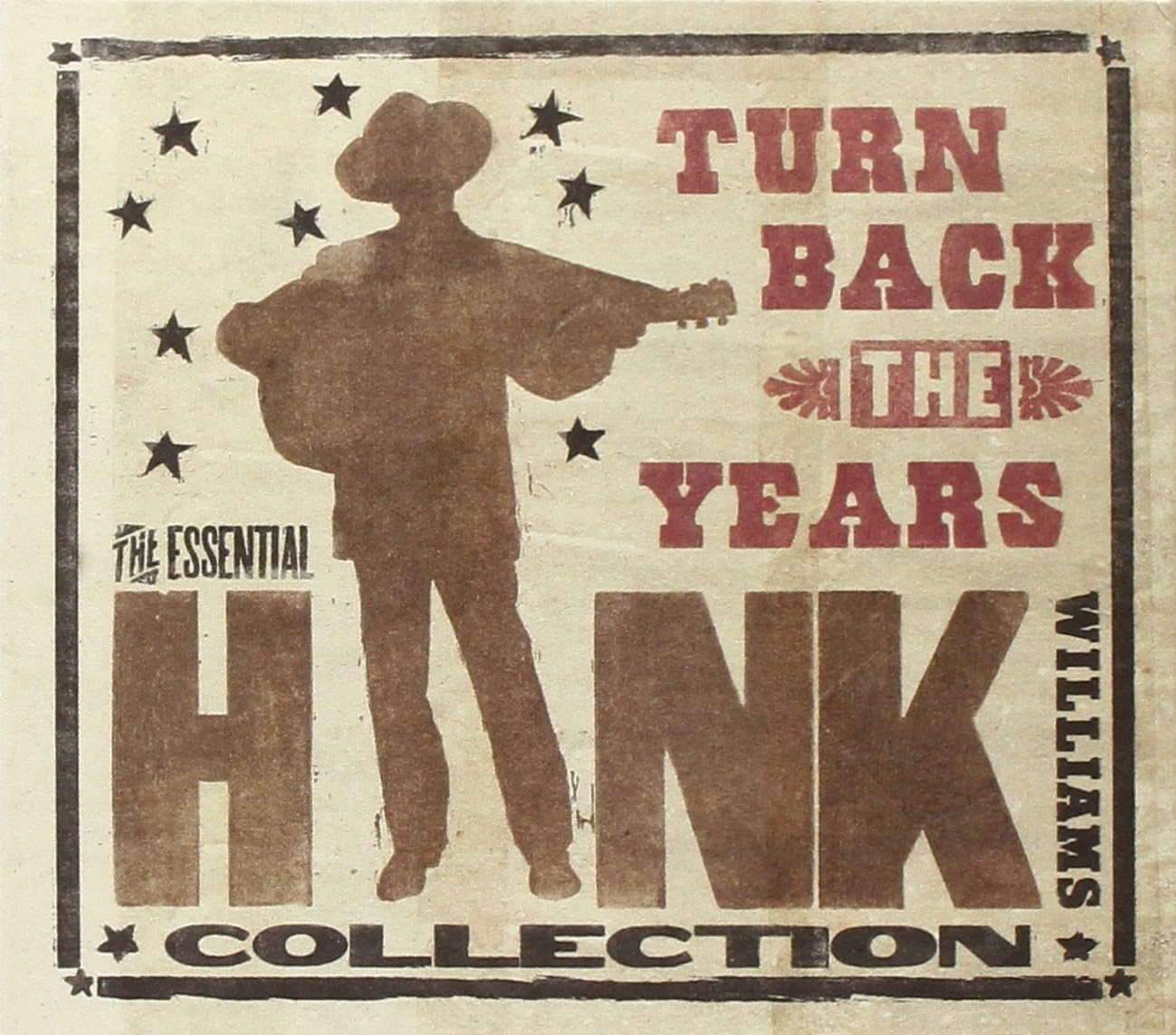 Turn Back The Years: The Essential Hank Williams Collection: WILLIAMS ...