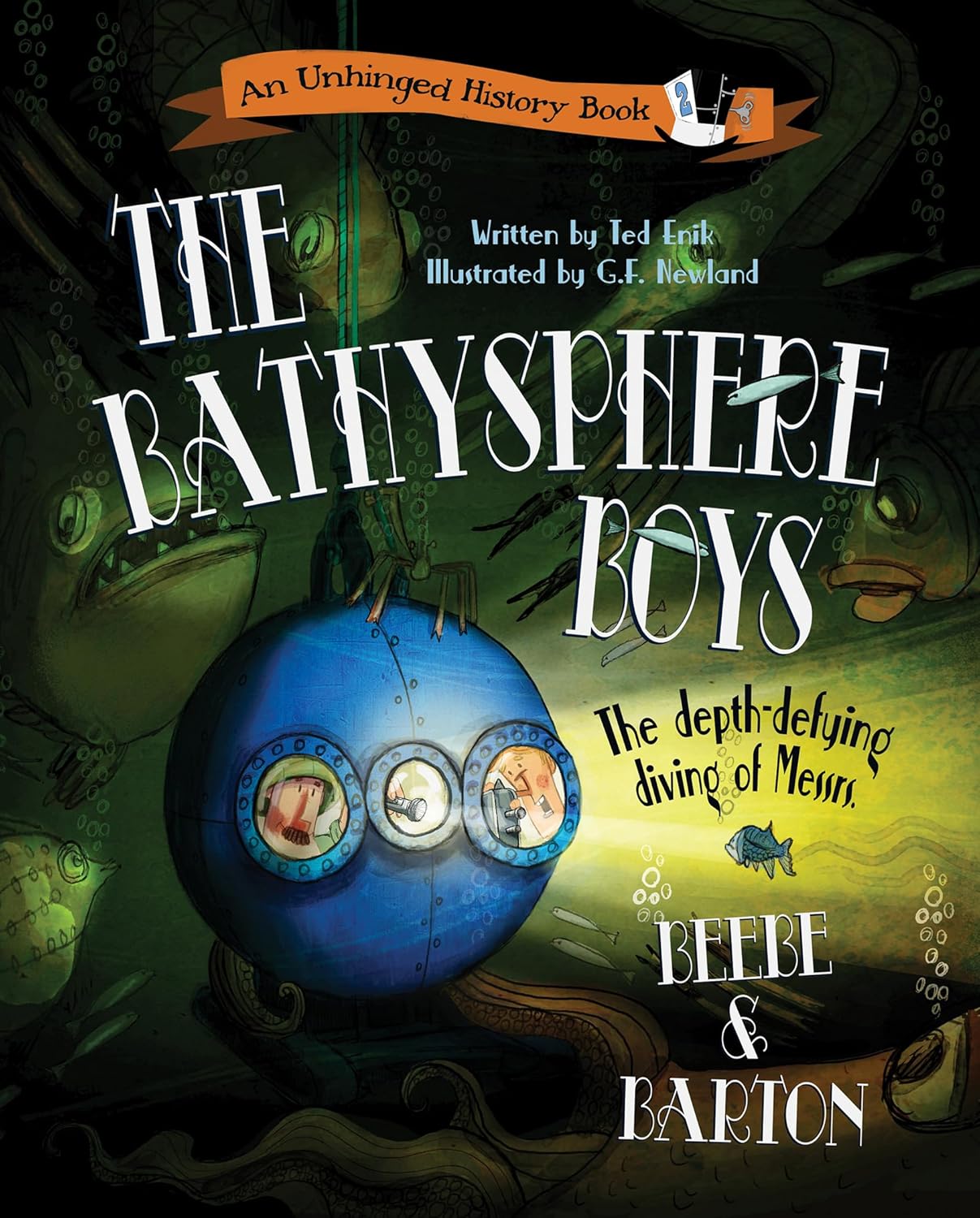 The Bathysphere Boys: The Depth-Defying Diving of Messrs. Beebe and ...