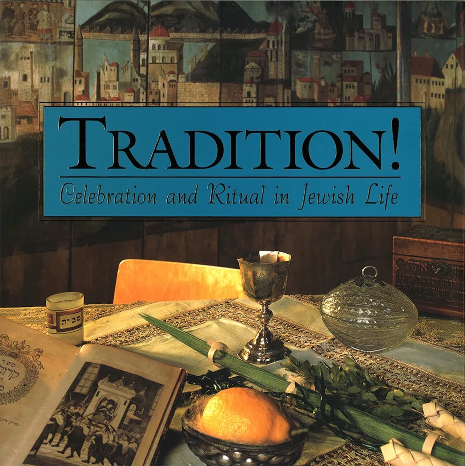 Tradition! Celebration and Ritual in Jewish Life: Weber, Vicki L ...