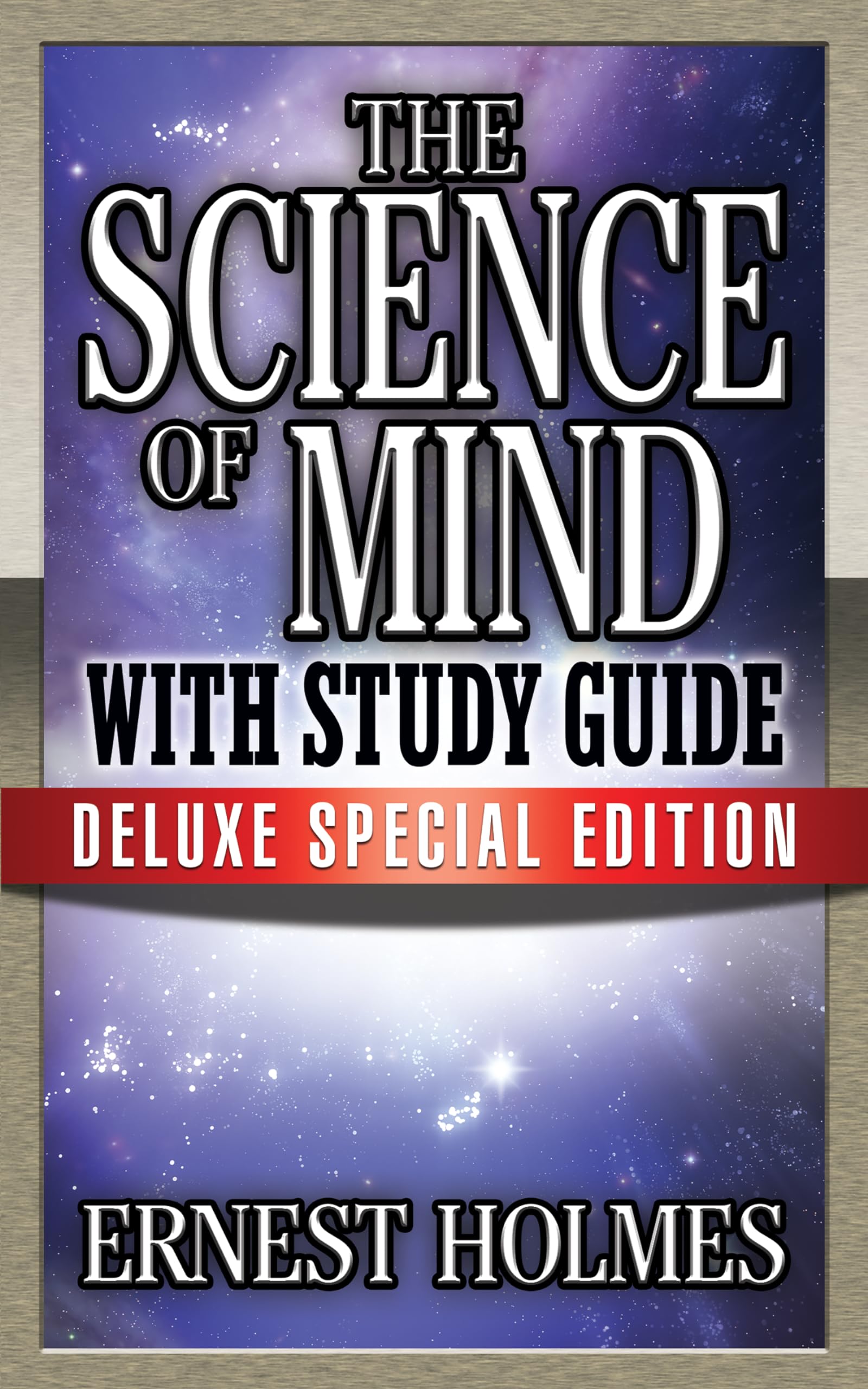 The Science of Mind with Study Guide: Deluxe Special Edition: Holmes ...