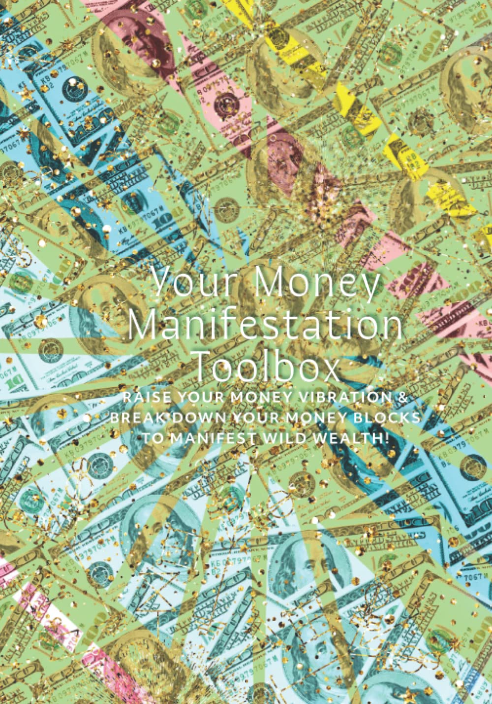 Your Money Manifestation Toolbox: Raise Your Money Vibration & Break ...