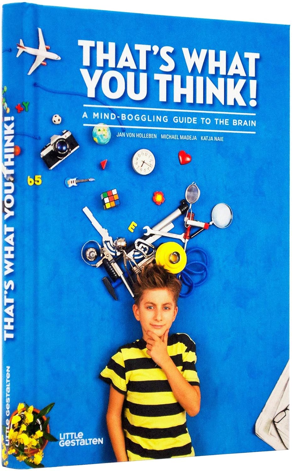 That's What You Think!: A Mind-Boggling Guide to the Brain: von ...