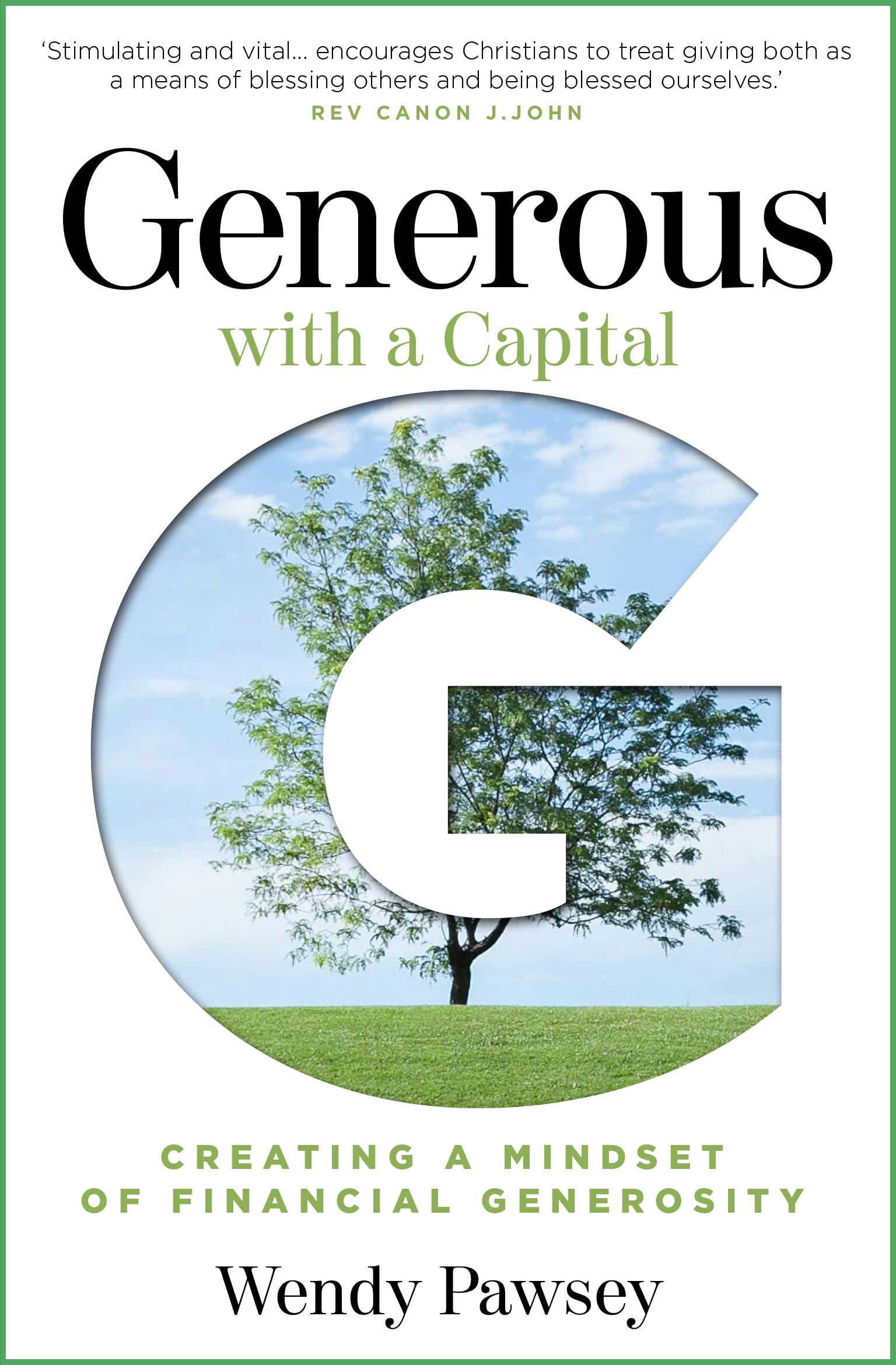 Generous with a Big G: Creating a mindset of financial generosity ...