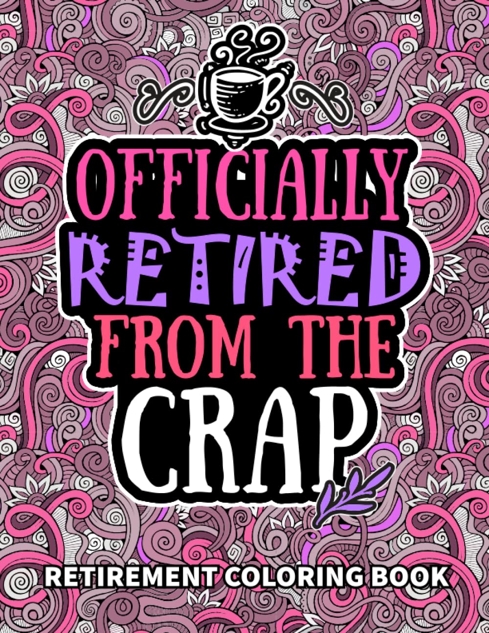 Retirement Gifts For Women: Retirement Coloring Book: Funny Retired ...