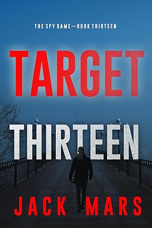 Amazon.com: Target Thirteen (The Spy Game—Book #13) eBook : Mars, Jack: Books