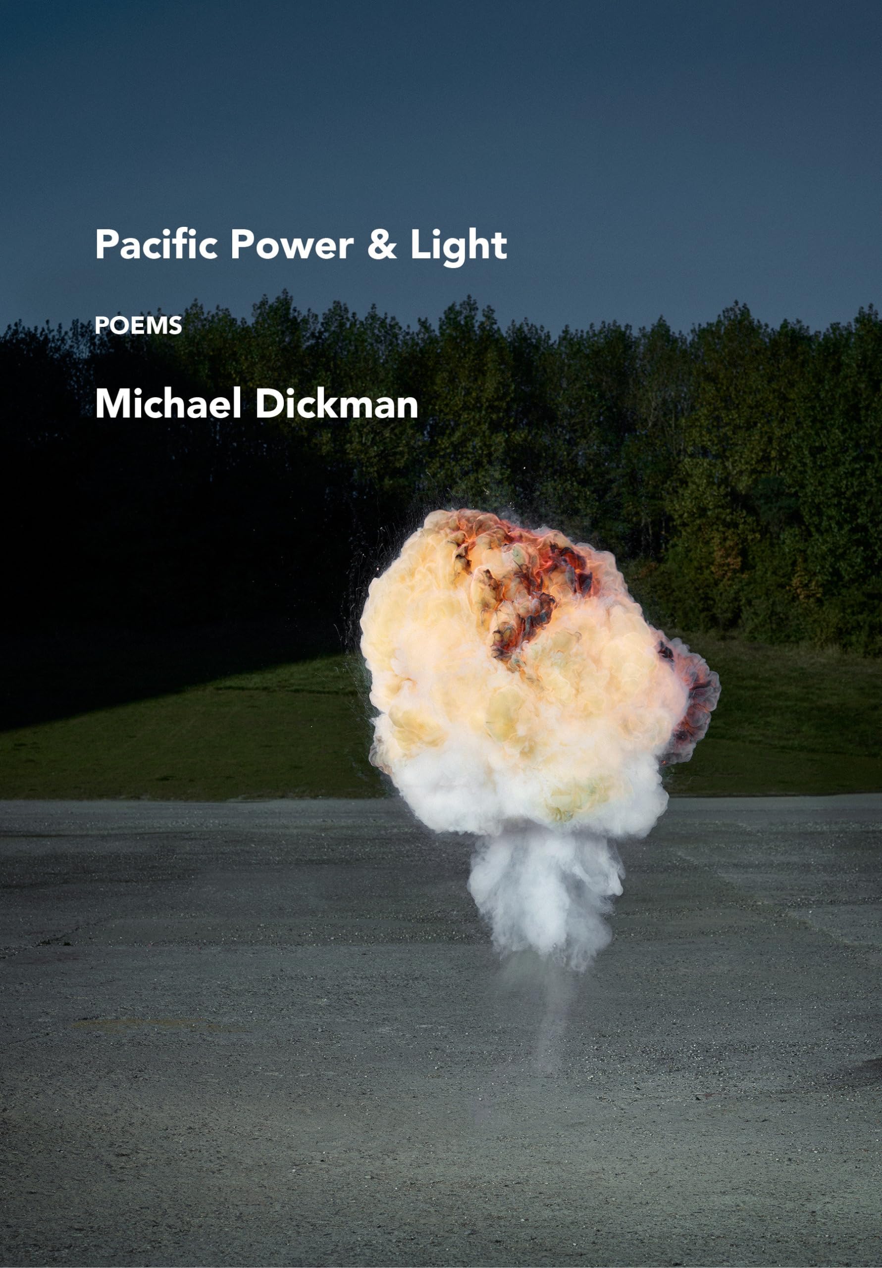 Amazon.com: Pacific Power & Light: Poems: 9780593536490: Dickman ...