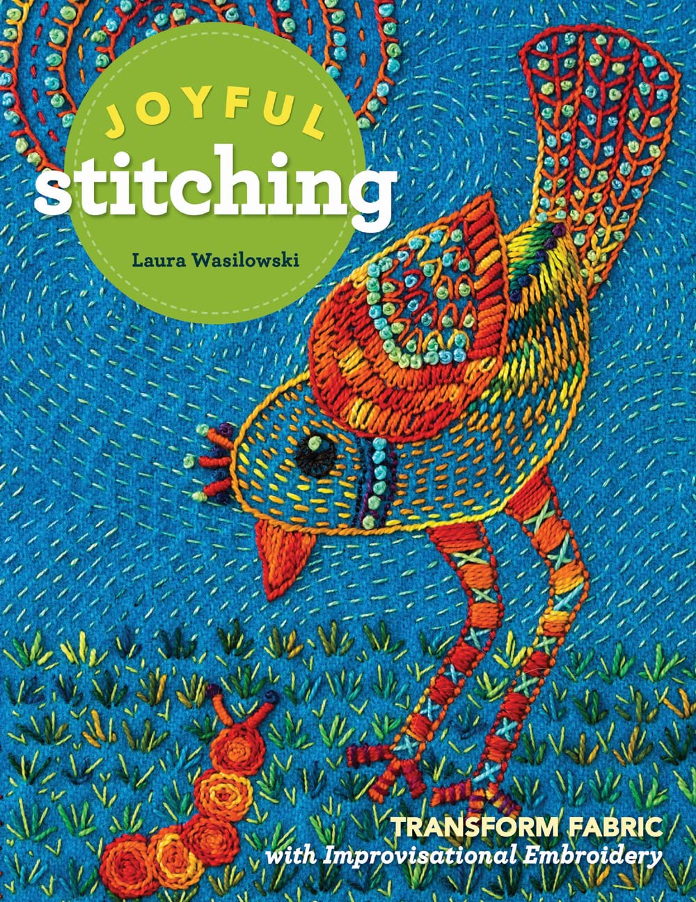 Joyful Stitching Book: Laura Wasilowski (author): 9781617455674: Amazon ...