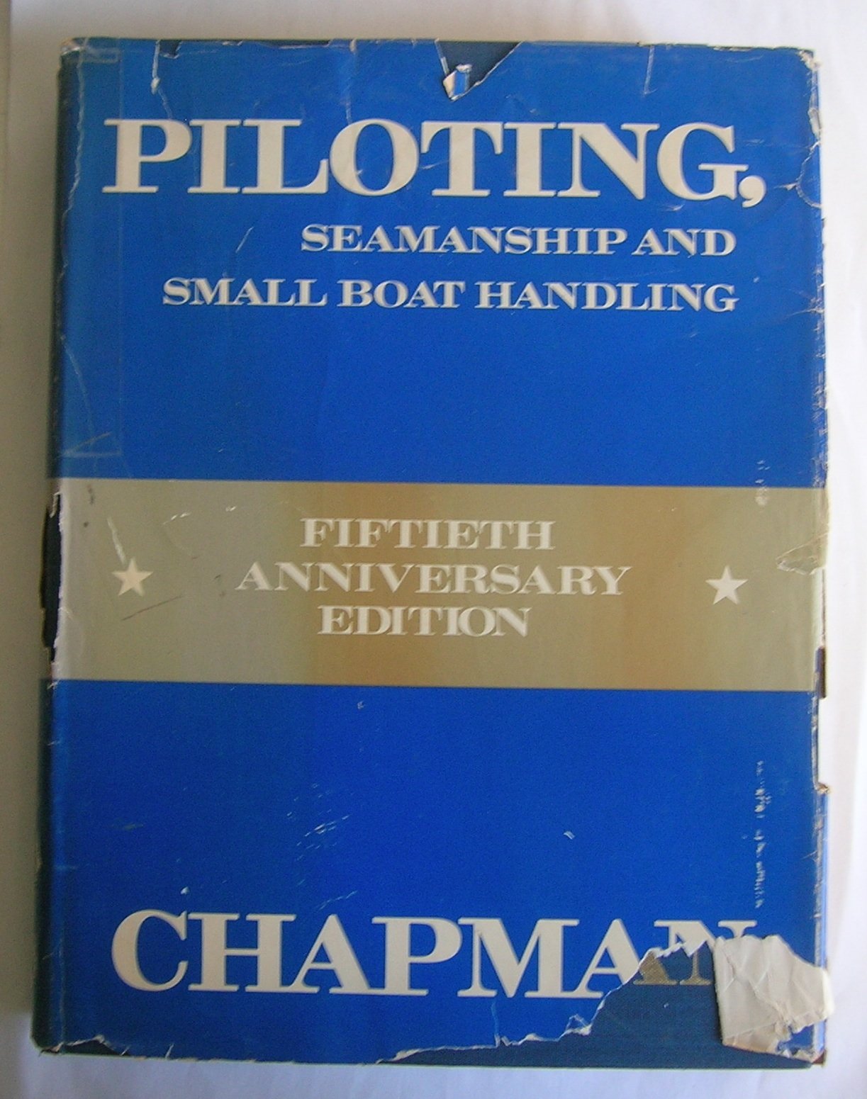 PILOTING, SEAMANSHIP AND SMALL BOAT HANDLING FIFTIETH ANNIVERSARY ...