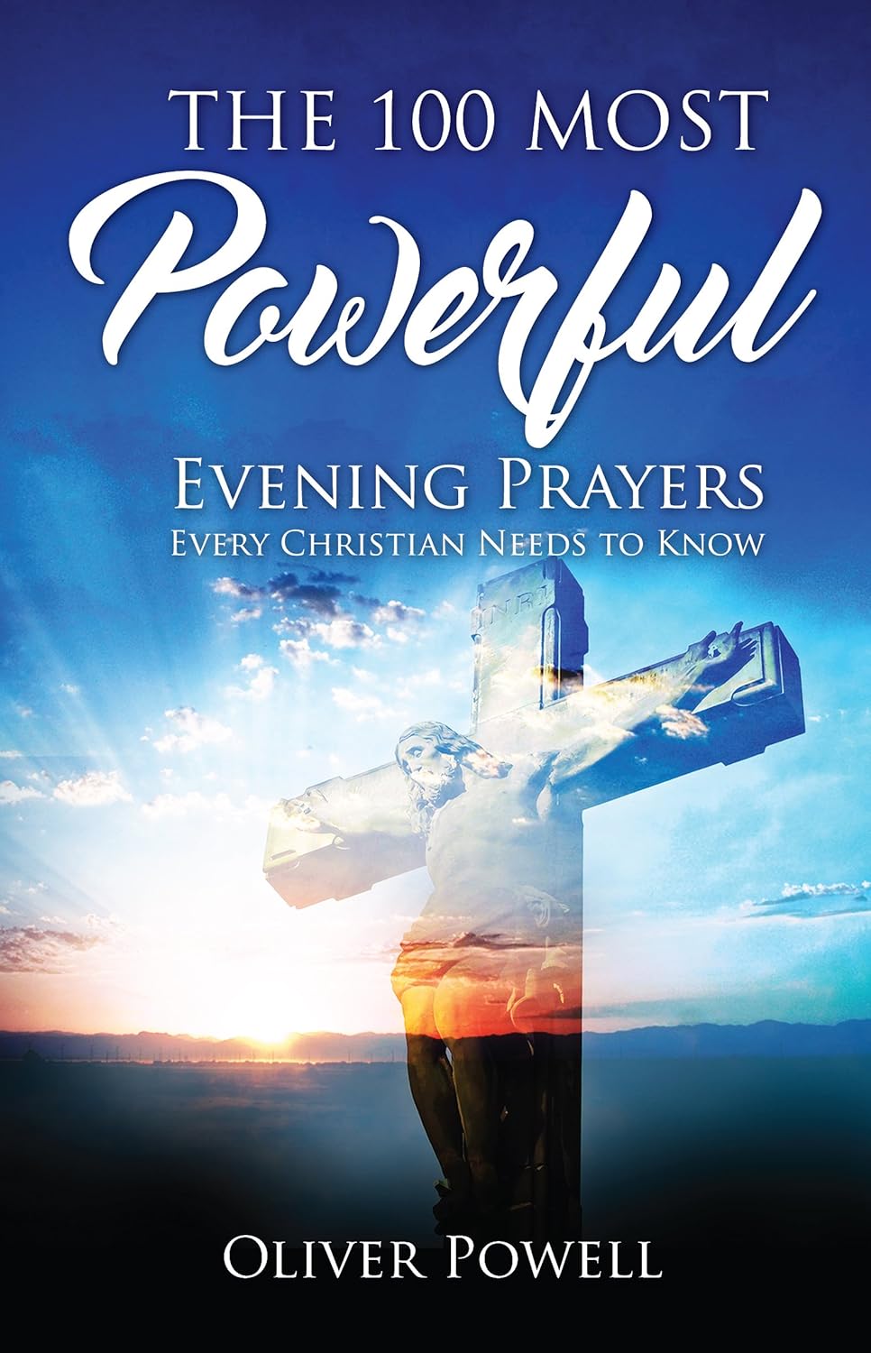 Prayer: The 100 Most Powerful Evening Prayer Every Christian Needs To ...