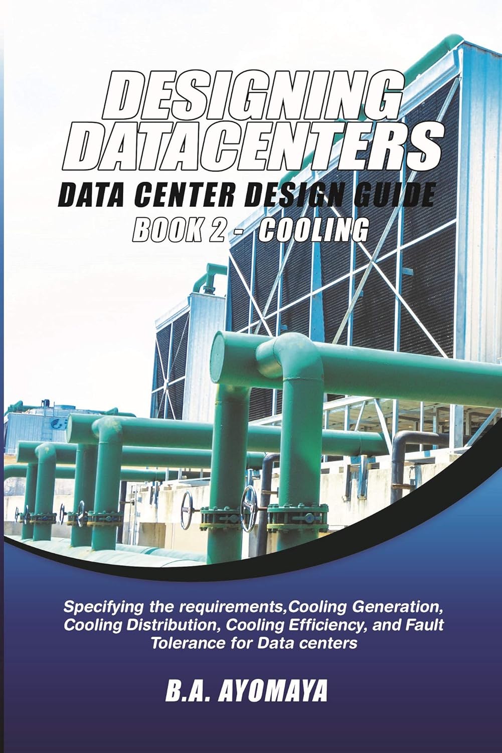 Amazon.com: Data Center Design Guide - Book 2: Cooling: Specifying the ...