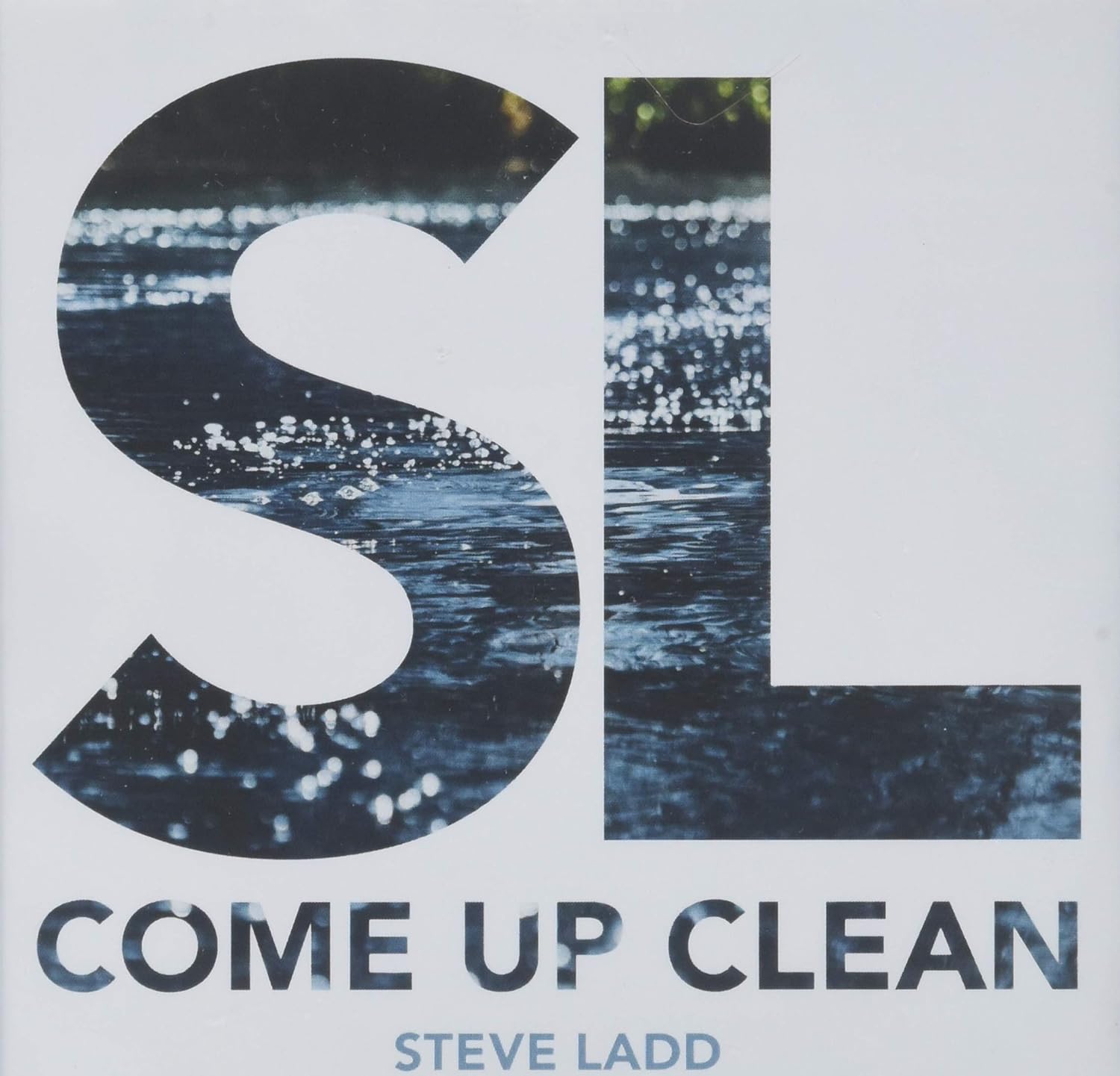 Steve Ladd - Come Up Clean - Amazon.com Music