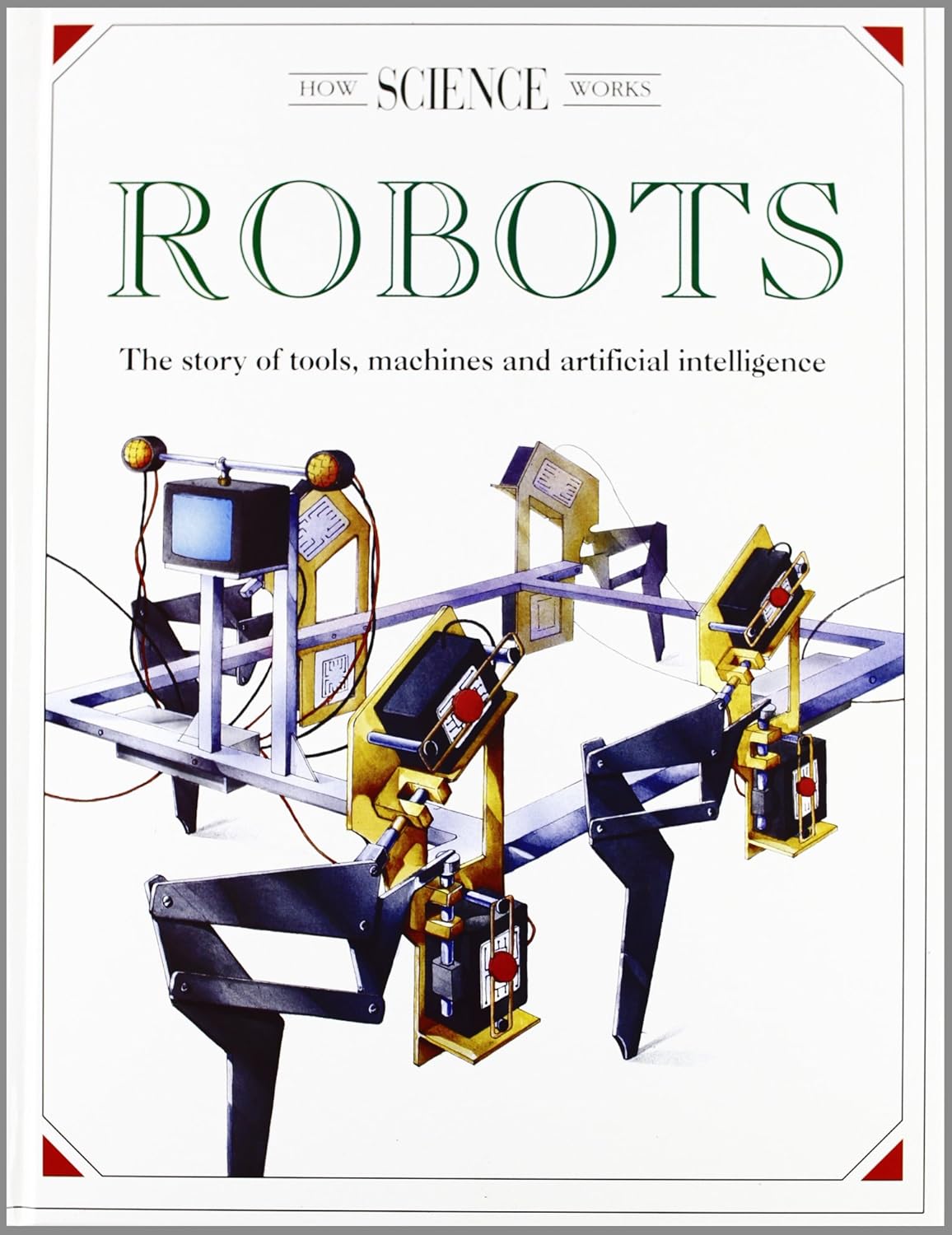 Robots: The Story of Tools, Machines and Artificial Intelligence (How ...