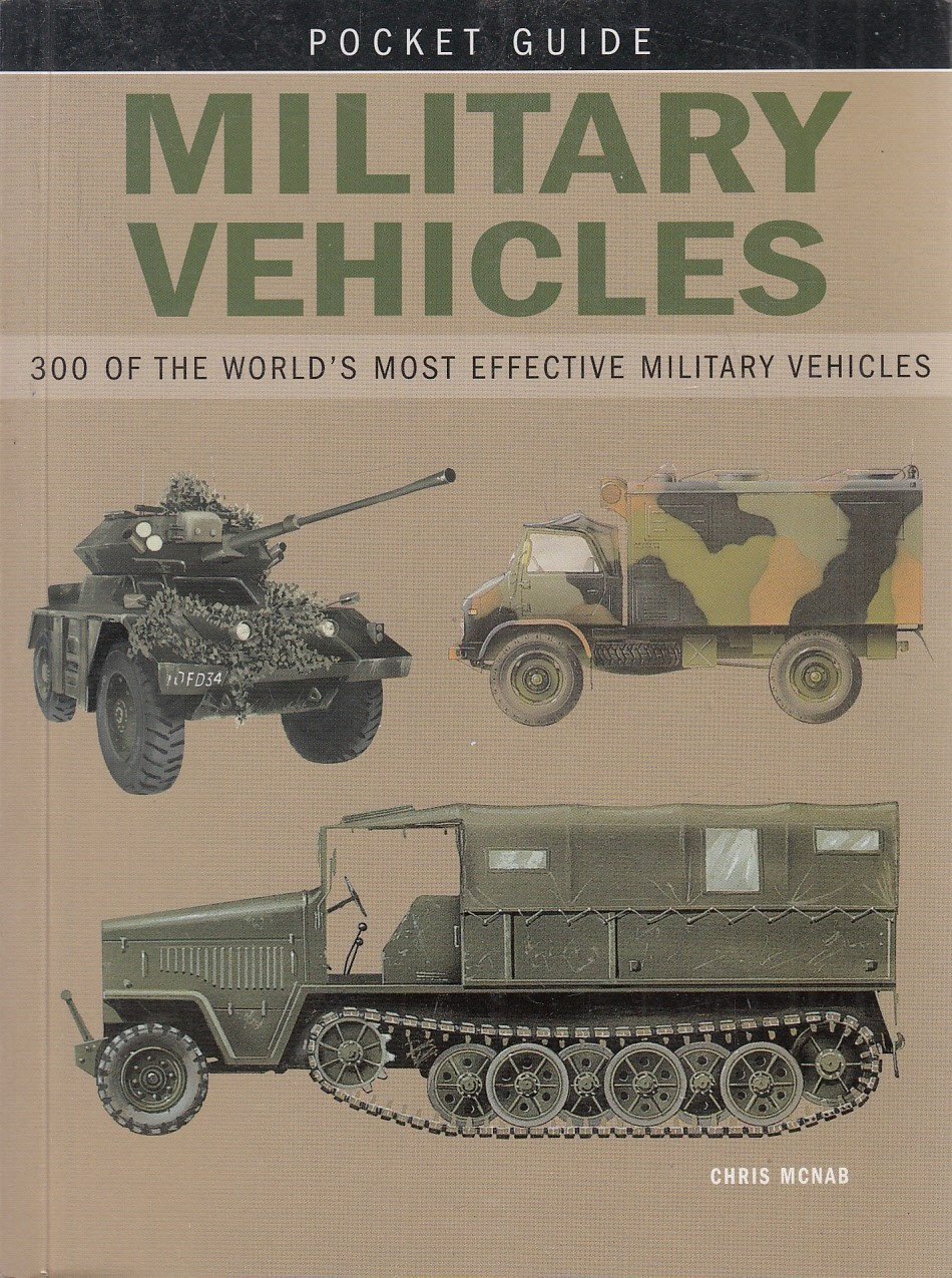 Military Vehicles: 300 of the World's Most Effective Military Vehicles ...