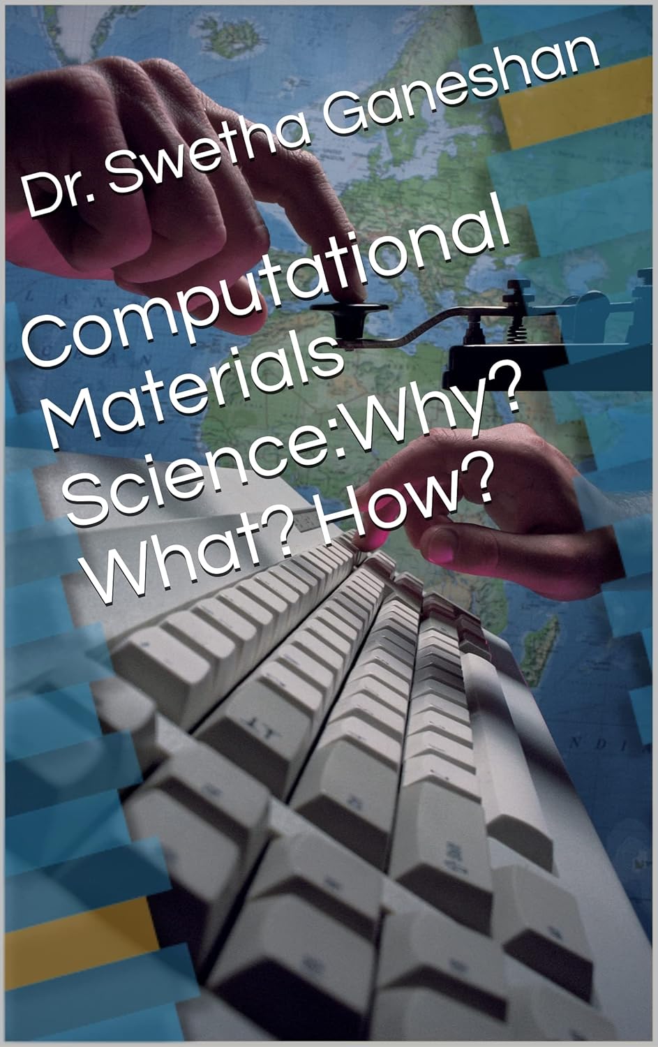 Computational Materials Science:Why? What? How? eBook : Ganeshan, Dr. Swetha : Amazon.co.uk ...