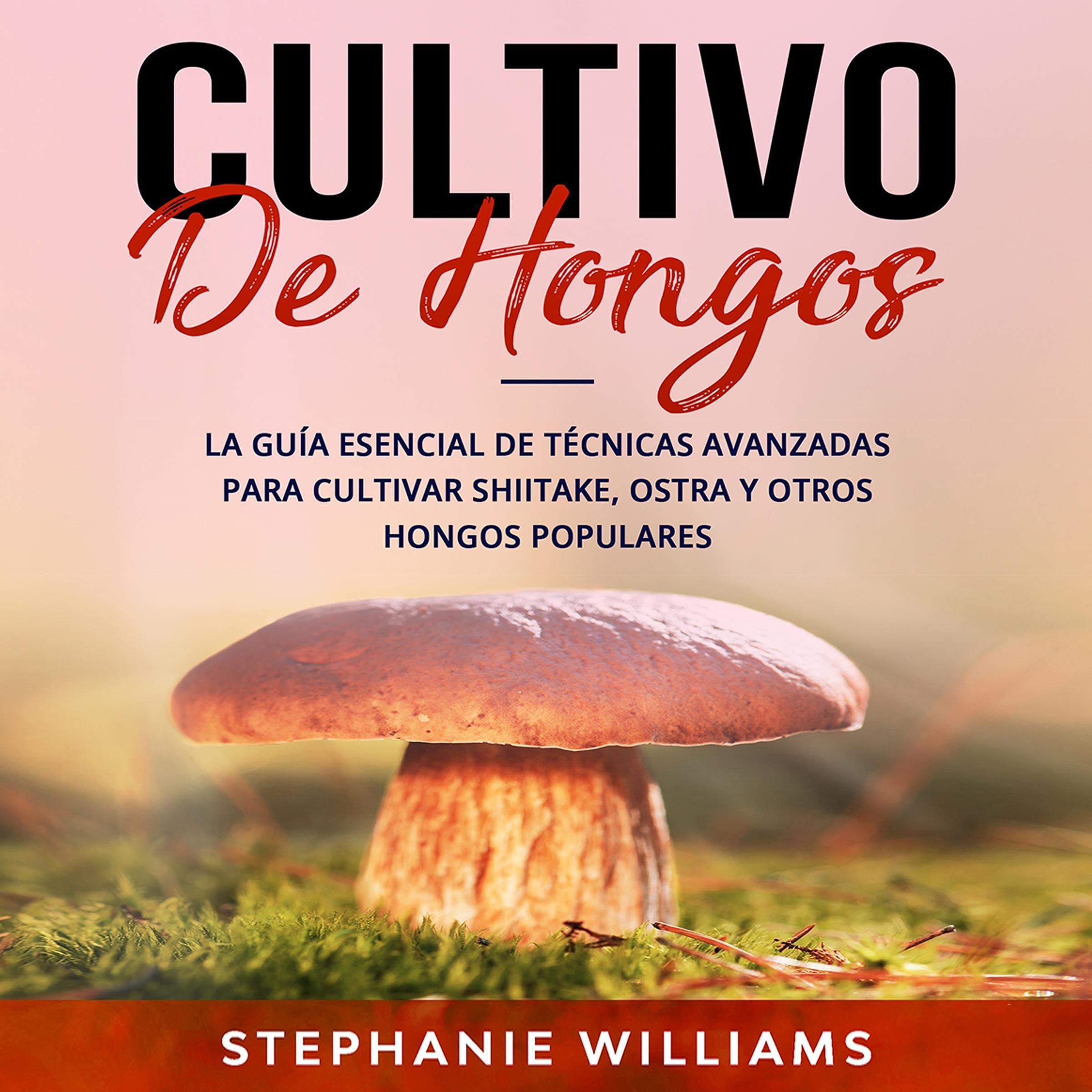 Buy Cultivo de hongos [Mushroom Cultivation]: La guía esencial de ...